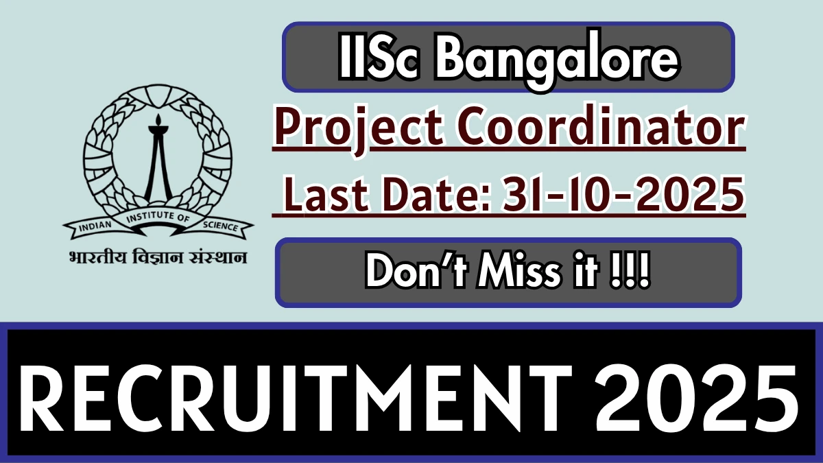 IISc Bangalore Project Coordinator Recruitment 2025 - Fresh Naukari