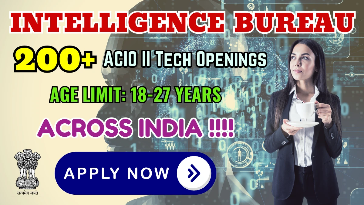 Intelligence Bureau (IB) ACIO II Tech Recruitment 2025 - Fresh Naukari