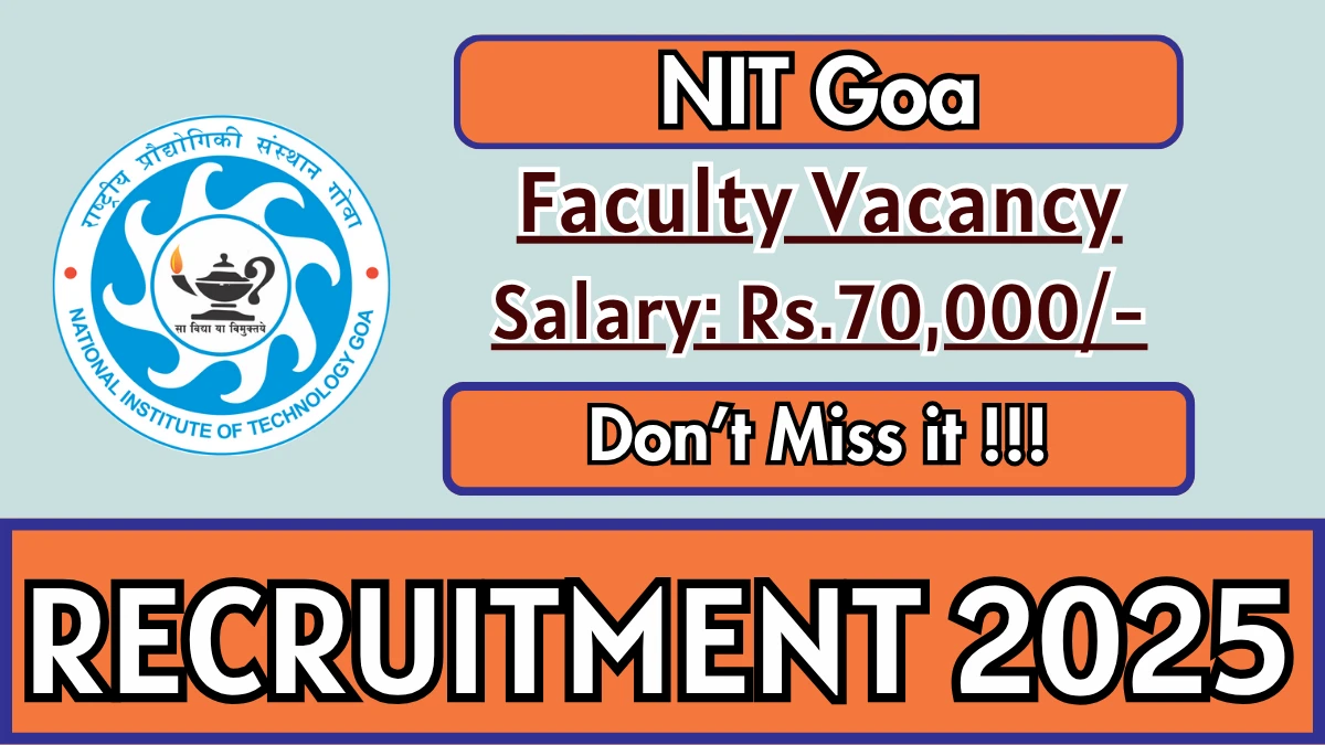 NIT Goa Faculty Recruitment 2025 – Walk In - Fresh Naukari