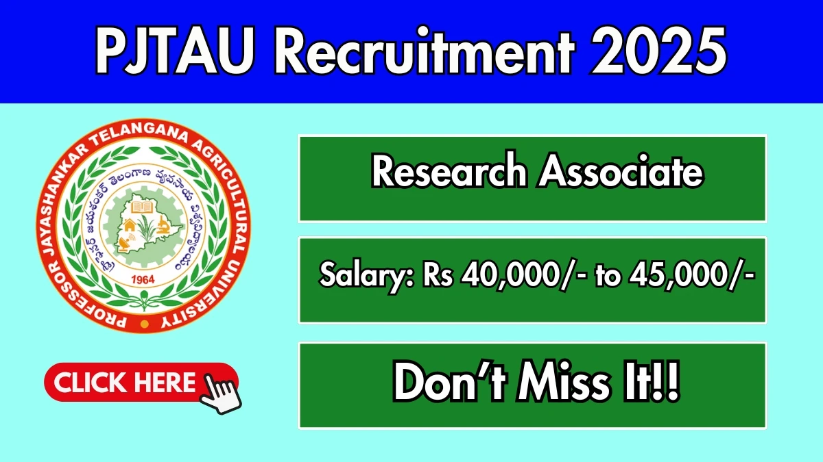 PJTAU Research Associate Recruitment 2025 – Walk In - Fresh Naukari