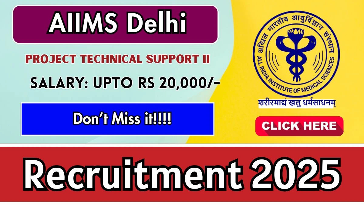 AIIMS Delhi Project Technical Support II Recruitment 2025 - Fresh Naukari
