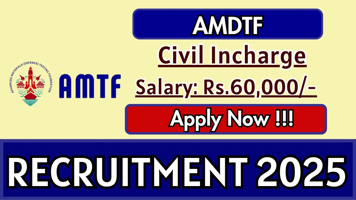 AMDTF Civil Incharge Recruitment 2025 - Fresh Naukari