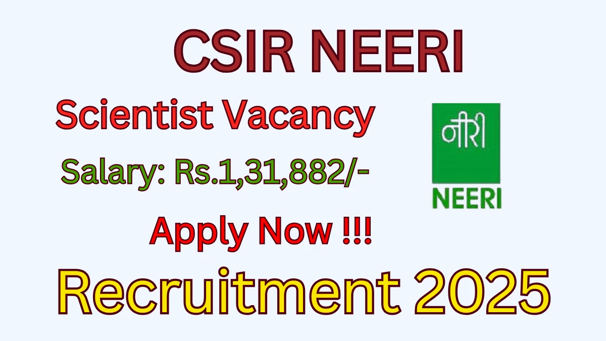 CSIR NEERI Scientist Recruitment 2025 - Fresh Naukari