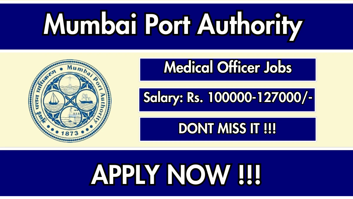 Mumbai Port Authority Medical Officer Recruitment 2025 - Fresh Naukari