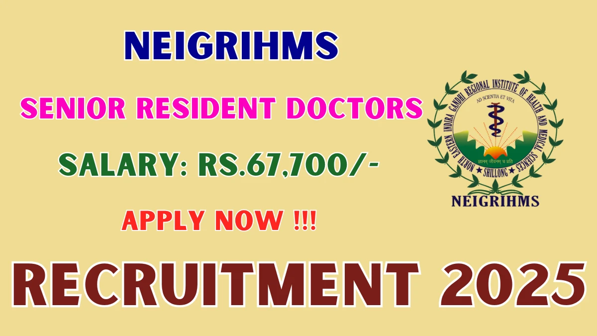 NEIGRIHMS Senior Resident Doctors Recruitment 2025 - Fresh Naukari
